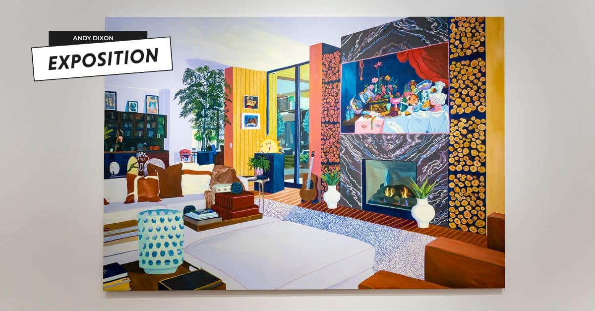 Expo : Bienvenue dans les mondes intérieurs d’Andy Dixon | Arty Magazine